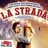 La Strada Tickets - London West End Theatre 2024/2025 - Stereoboard